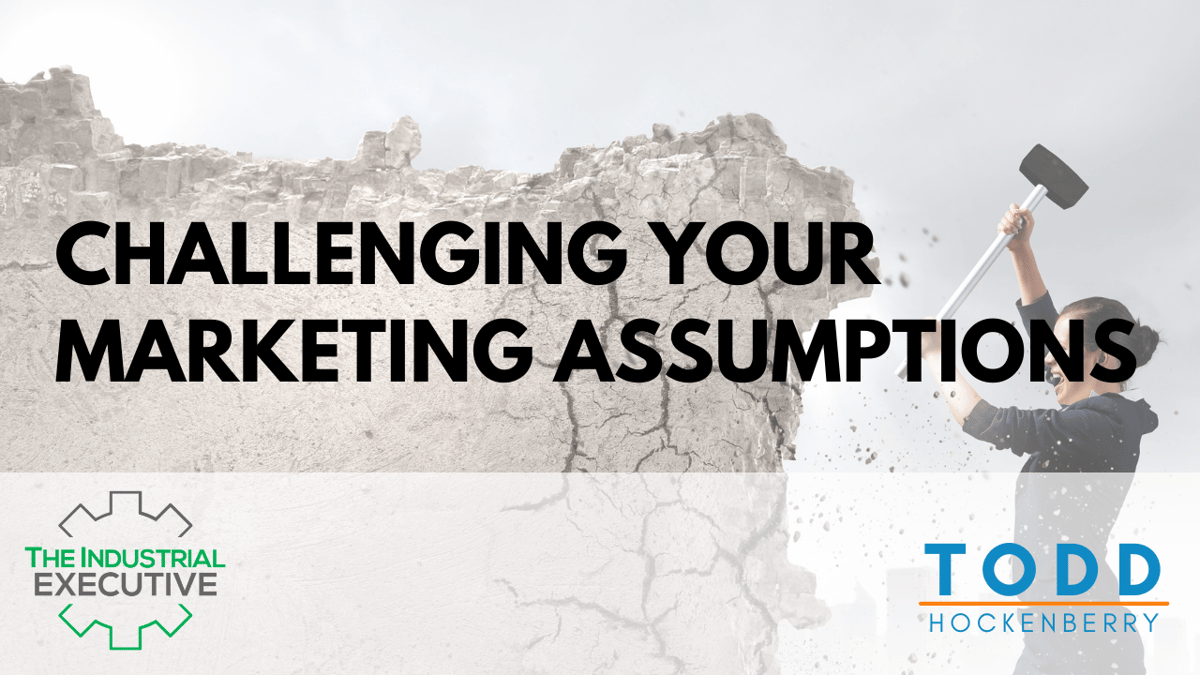 Challenge Your Marketing Assumptions